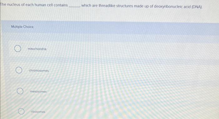 Solved The nucleus of each human cell contains which are | Chegg.com