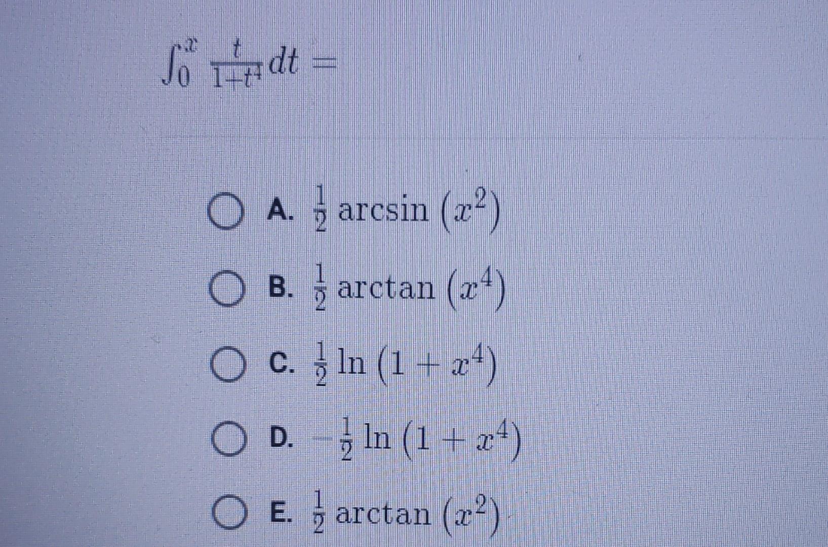 Solved Sondt = O A. arcsin (22) B. arctan (24) O c. ln | Chegg.com