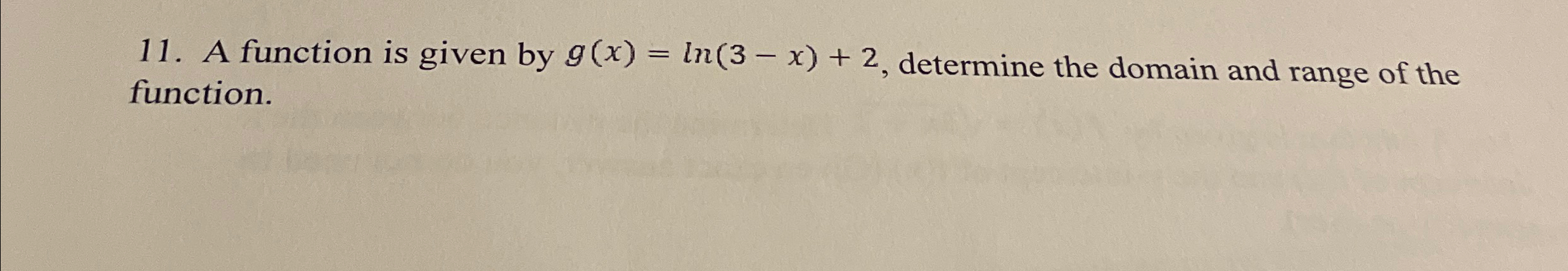 Solved A function is given by g(x)=ln(3-x)+2, ﻿determine the | Chegg.com