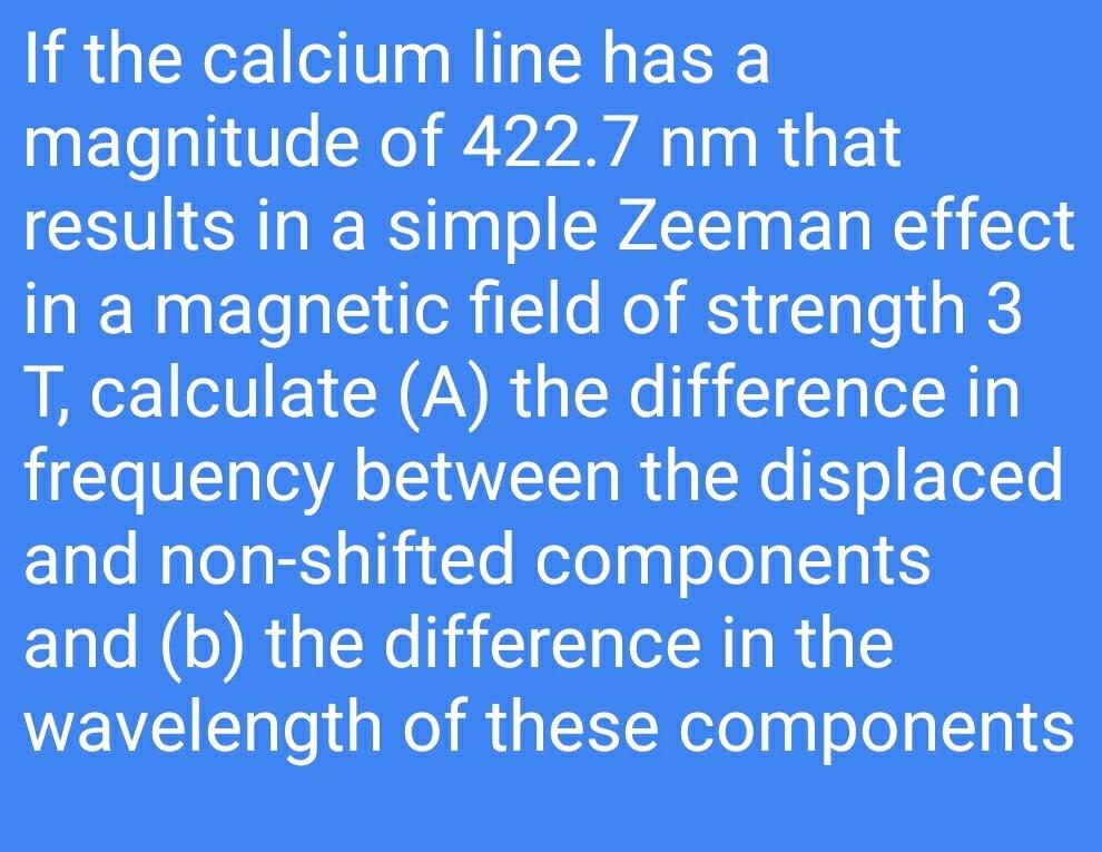 Solved If the calcium line has a magnitude of 422.7 nm that | Chegg.com