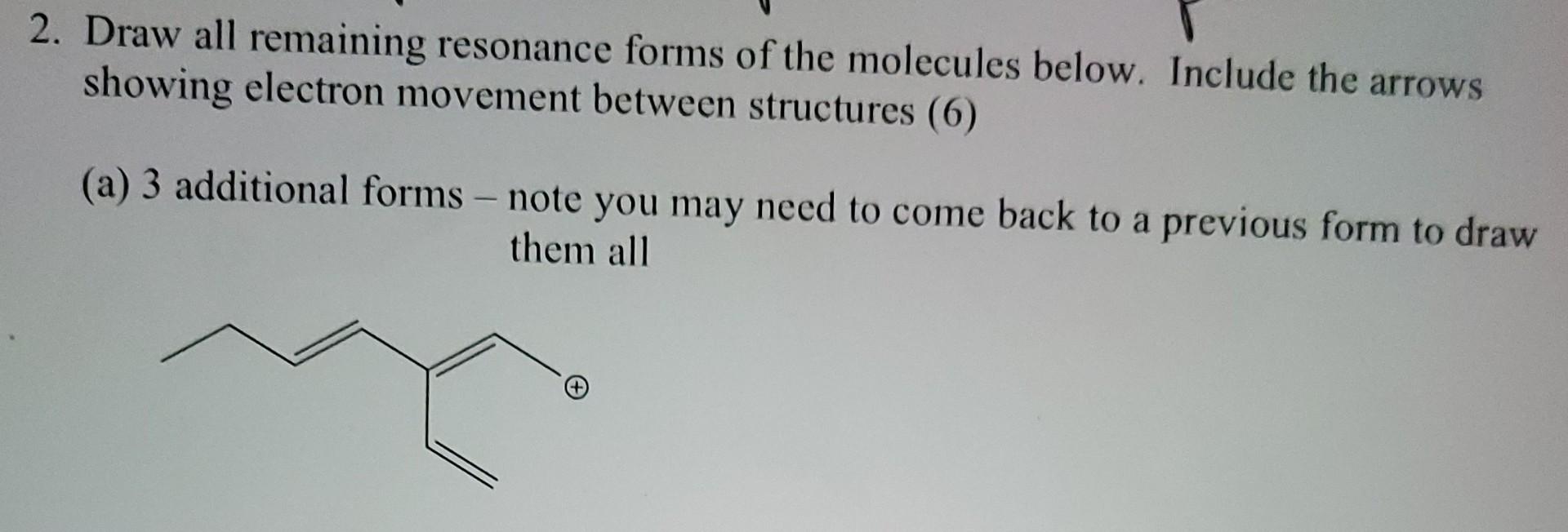 Solved 2. Draw all remaining resonance forms of the | Chegg.com