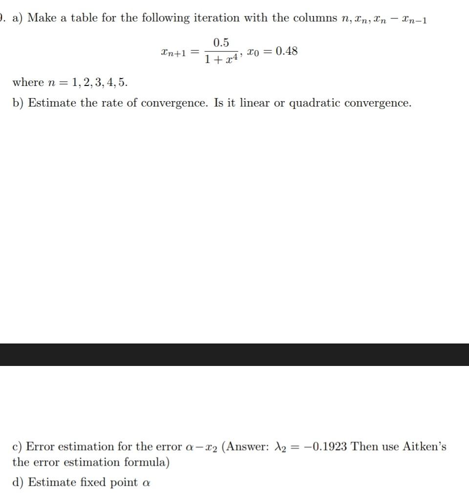 Solved a) Make a table for the following iteration with the | Chegg.com