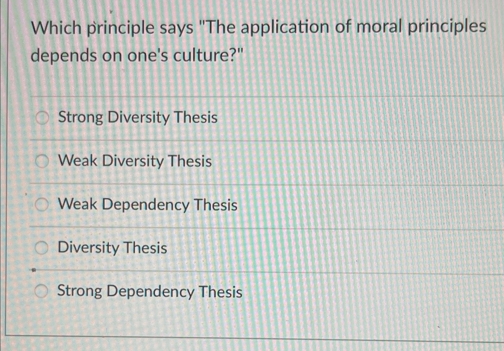 Solved Which principle says "The application of moral | Chegg.com