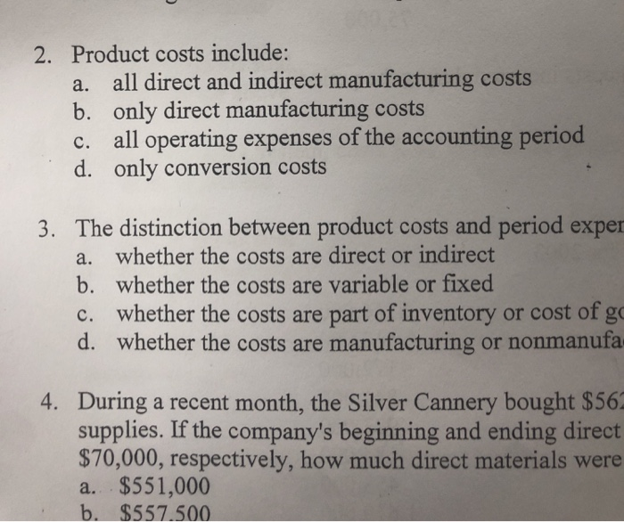 Solved 2. Product costs include: a. all direct and indirect | Chegg.com