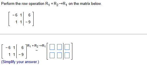 Solved Perform the row operation R1+R2→R1 ﻿on the matrix | Chegg.com
