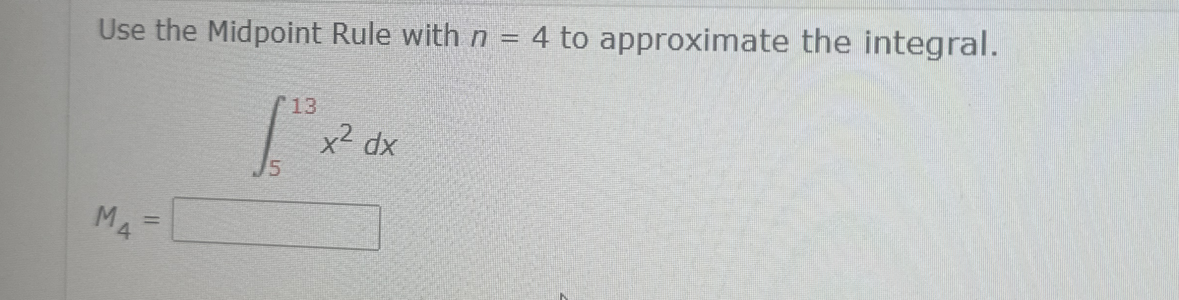Solved Use the Midpoint Rule with n=4 ﻿to approximate the | Chegg.com