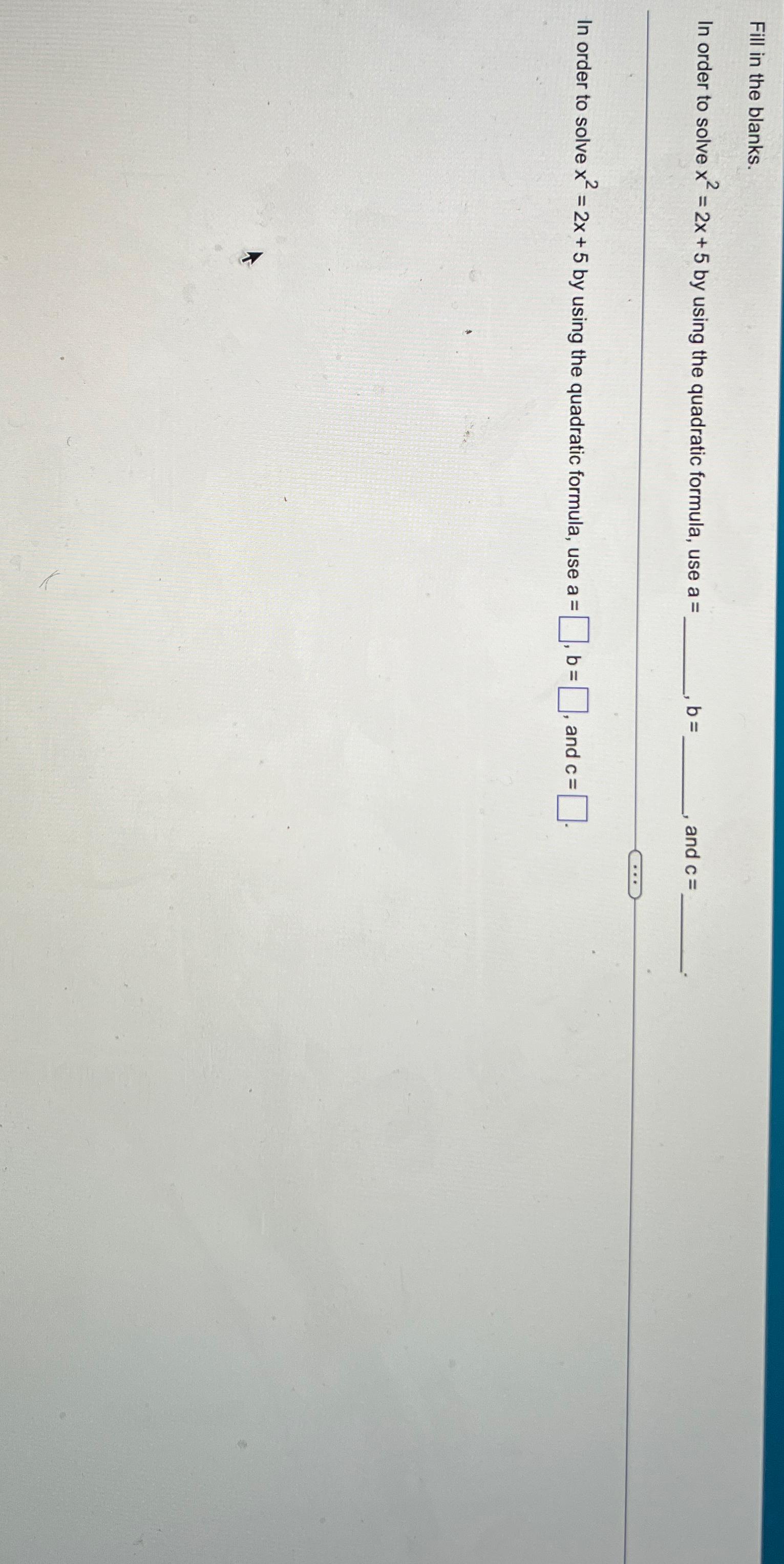 Solved Fill in the blanks.In order to solve x2=2x+5 ﻿by | Chegg.com