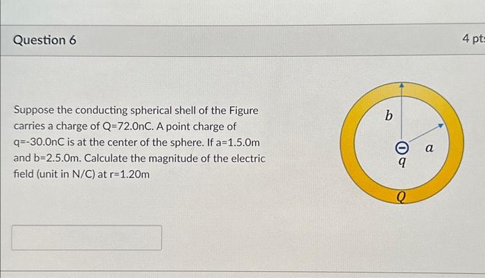 Solved Question 6 Suppose the conducting spherical shell of | Chegg.com