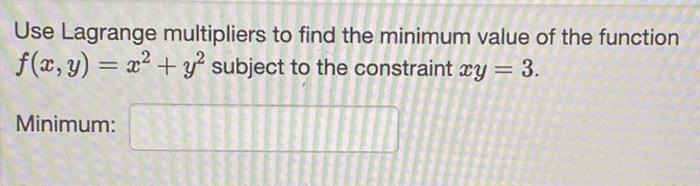 Solved Use Lagrange multipliers to find the minimum value of | Chegg.com