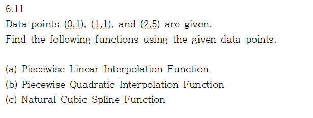Solved 6.11 Data points (0,1),(1,1), and (2,5) are given. | Chegg.com