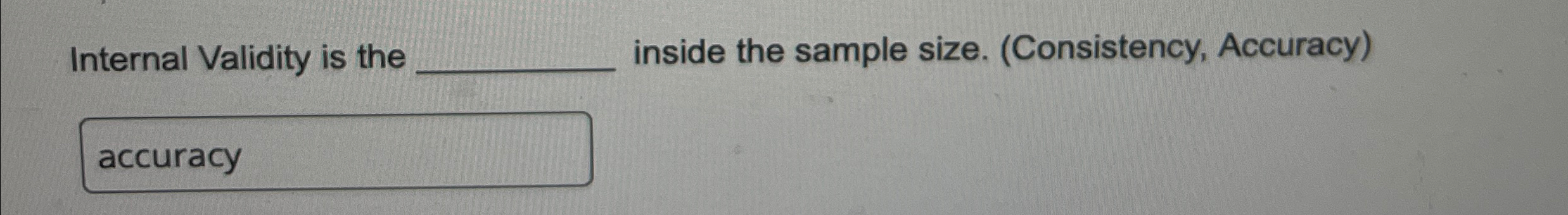 Solved Internal Validity is the ﻿inside the sample size. | Chegg.com