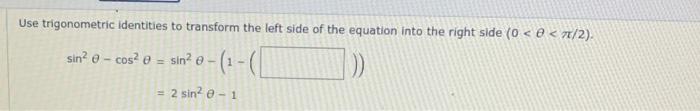 Solved Use trigonometric identities to transform the left | Chegg.com