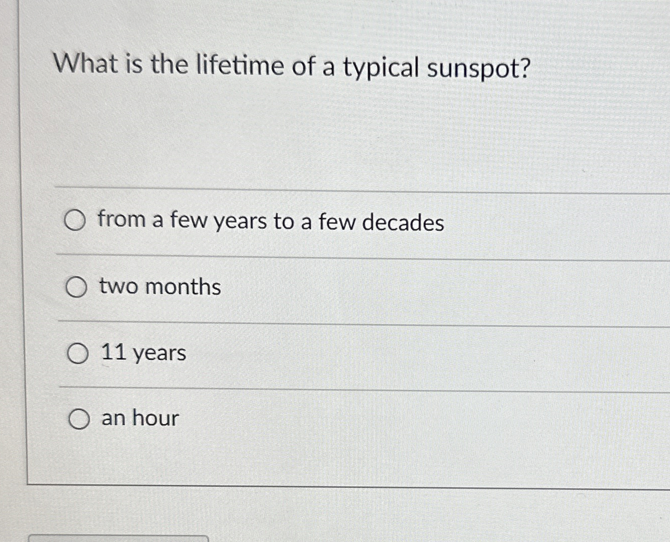 Solved What is the lifetime of a typical sunspot?from a few | Chegg.com
