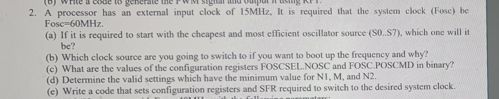 Solved 2. A processor has an external input clock of 15MHz, | Chegg.com