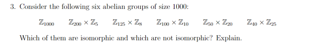 Consider the following six abelian groups of size | Chegg.com
