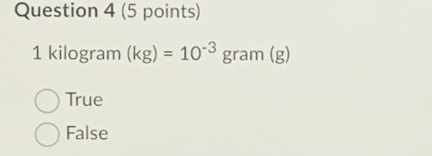 Solved Question 4 (5 ﻿points)1 ﻿kilogram (kg)=10-3 ﻿gram | Chegg.com