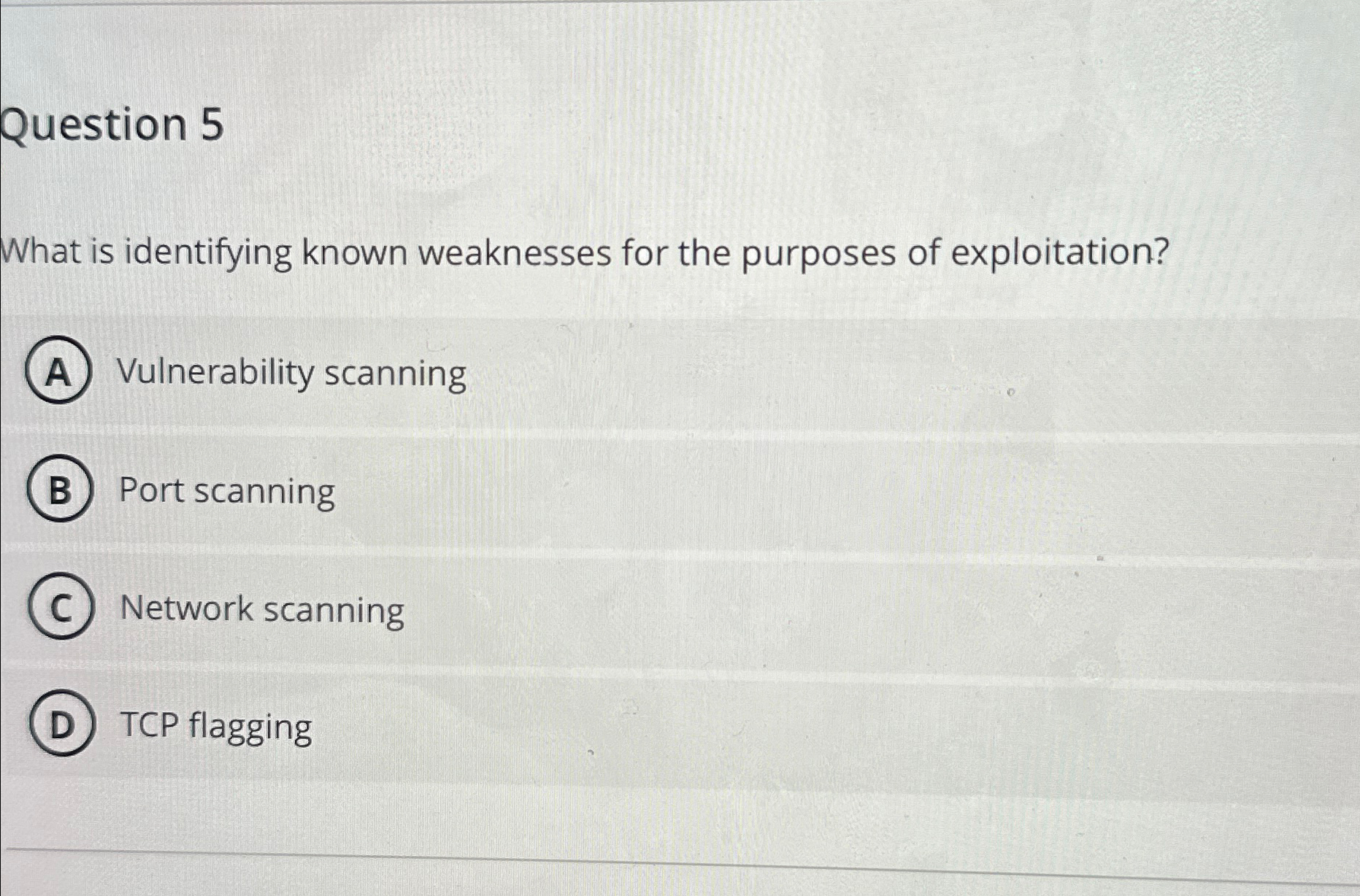 Solved Question 5What is identifying known weaknesses for | Chegg.com