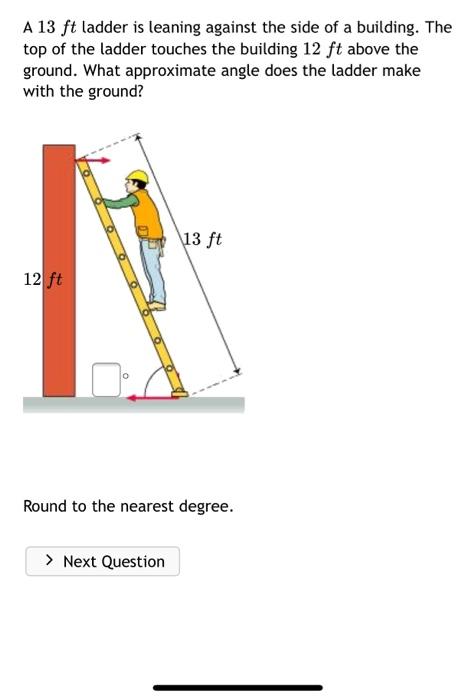 Solved A 13 ft ladder is leaning against the side of a | Chegg.com