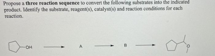 Solved Propose a three reaction sequence to convert the | Chegg.com