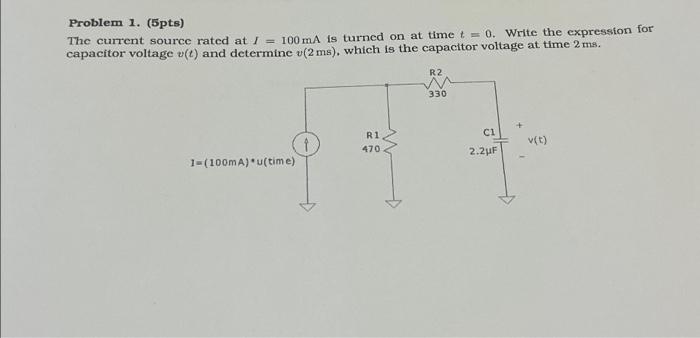Solved Problem 1. (5pts) The current source rated at I = 100 | Chegg.com