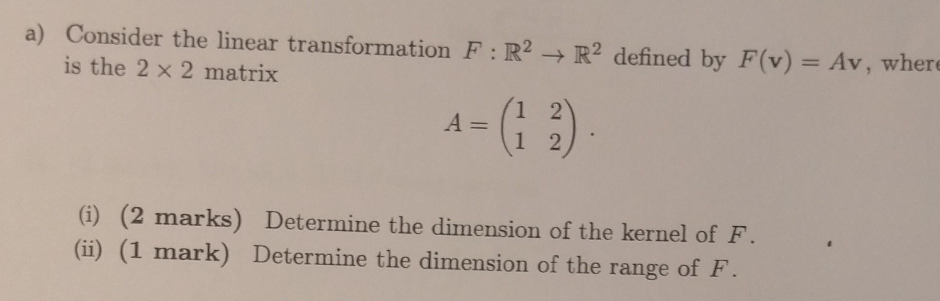 Solved a) Consider the linear transformation F:R2→R2 defined | Chegg.com