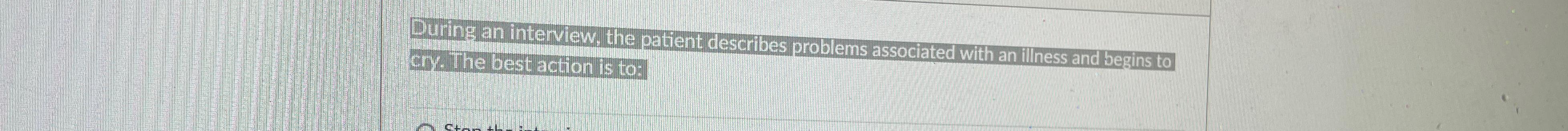 Solved During an interview, the patient describes problems | Chegg.com
