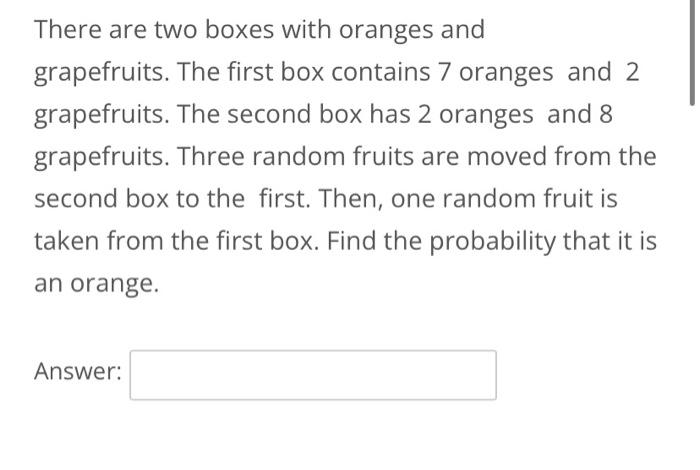 Solved There are two boxes with oranges and grapefruits. The | Chegg.com
