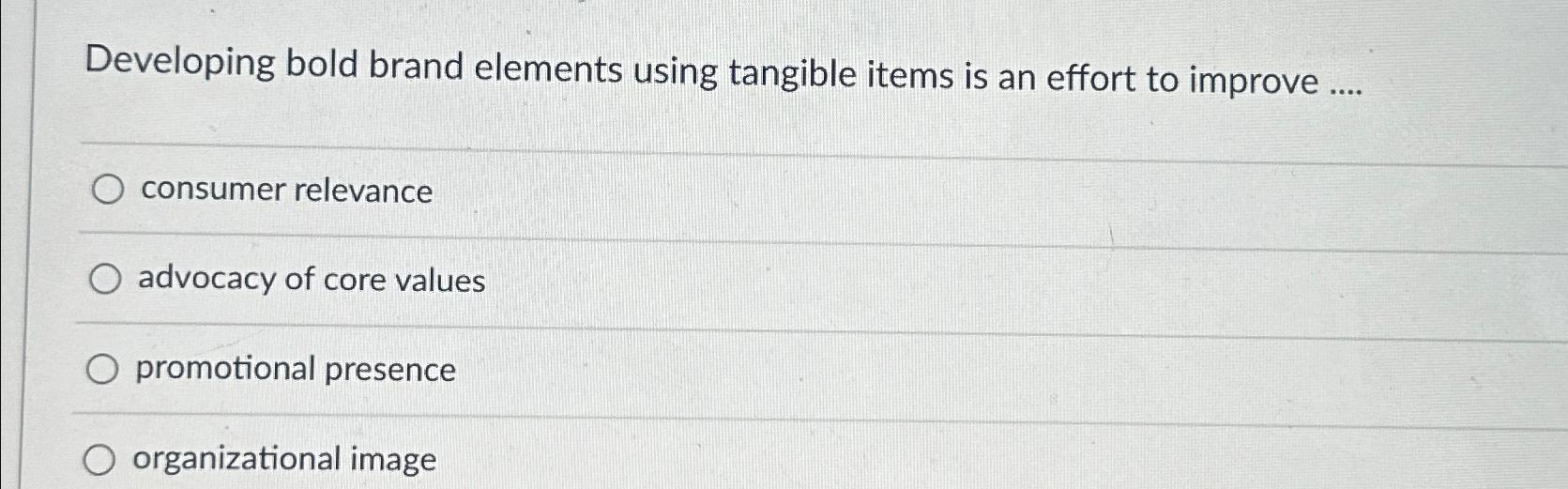 Developing bold brand elements using tangible items | Chegg.com