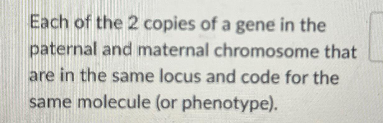 Solved Each of the 2 ﻿copies of a gene in the paternal and | Chegg.com