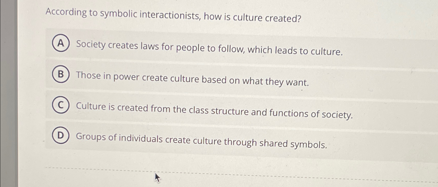 Solved According to symbolic interactionists, how is culture | Chegg.com