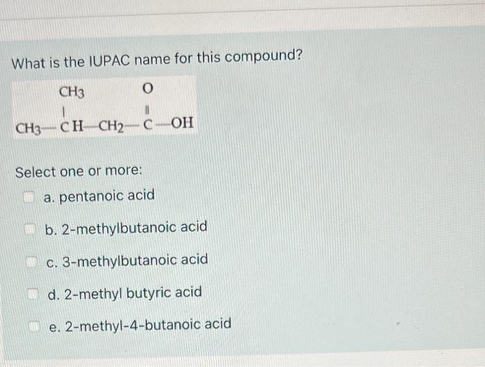 Solved What is the IUPAC name for this compound? Select one | Chegg.com