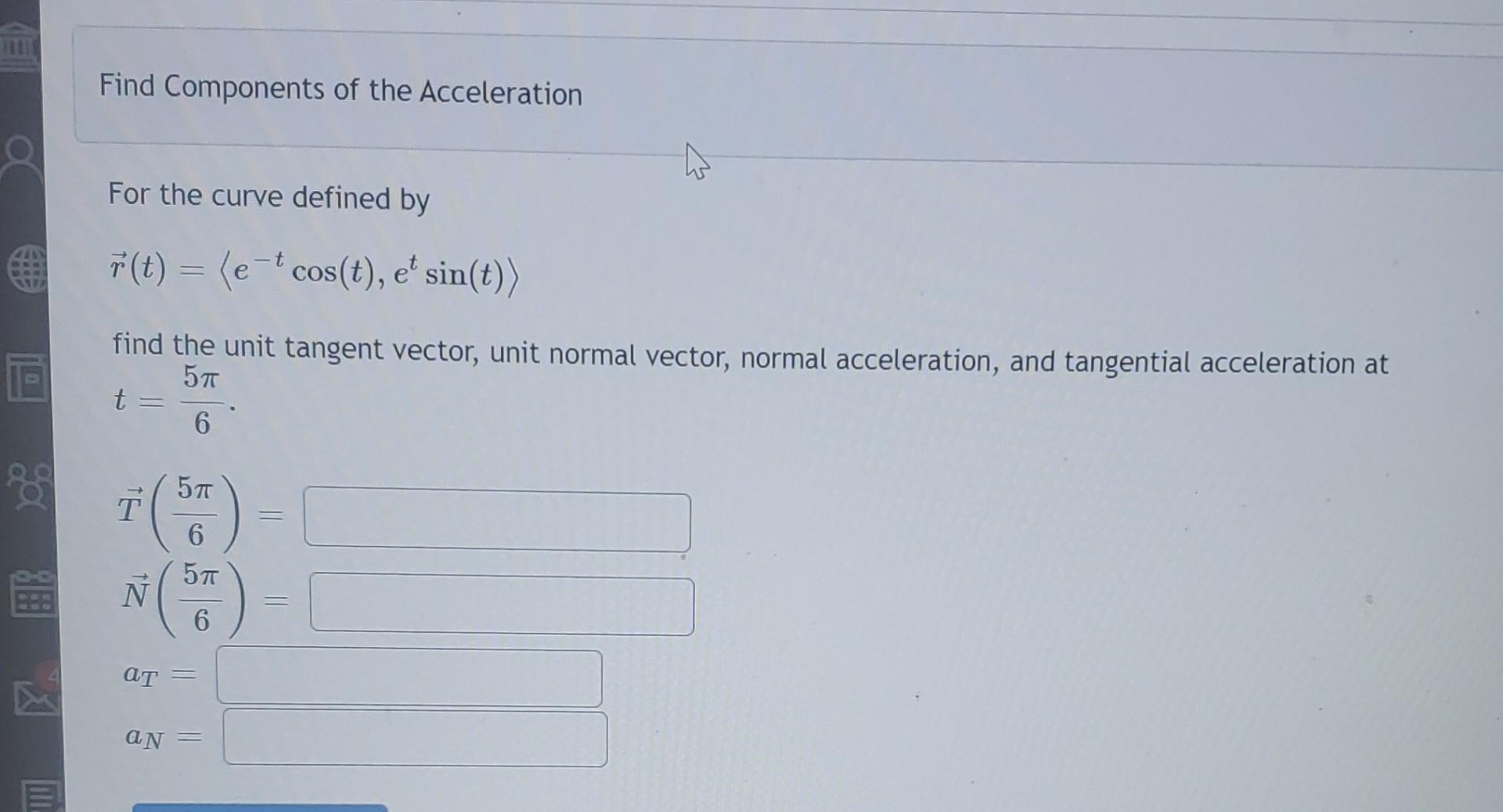 Solved Find Components of the Acceleration For the curve | Chegg.com