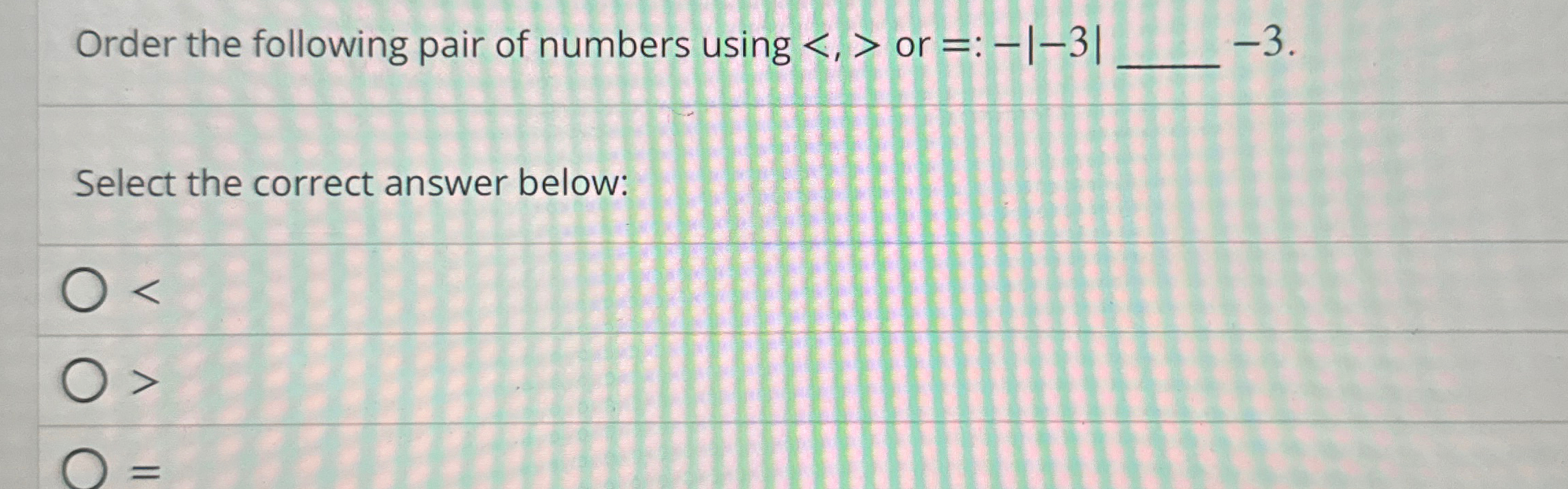 Solved Order the following pair of numbers using ﻿or | Chegg.com