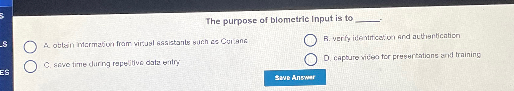 Solved The purpose of biometric input is toA. ﻿obtain | Chegg.com