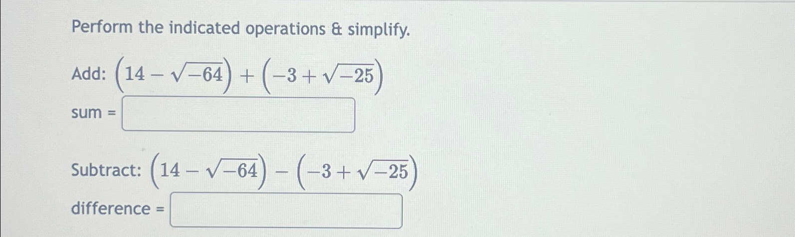 Solved Perform the indicated operations & simplify.Add: | Chegg.com