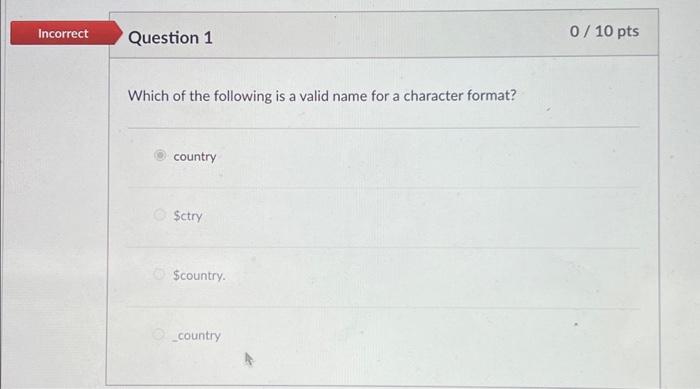 Solved Incorrect Question 1 Which of the following is a | Chegg.com