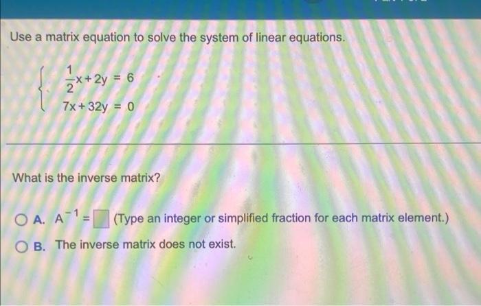 Solved Use a matrix equation to solve the system of linear | Chegg.com