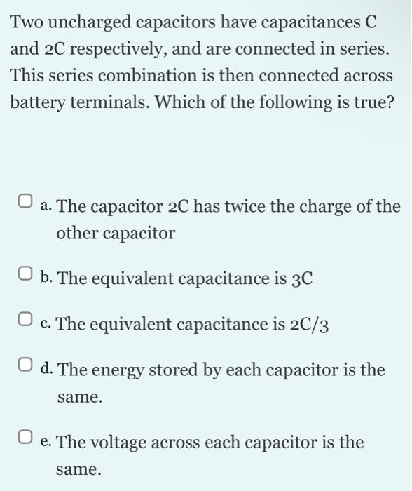 Solved Two Uncharged Capacitors Have Capacitances C And 2c