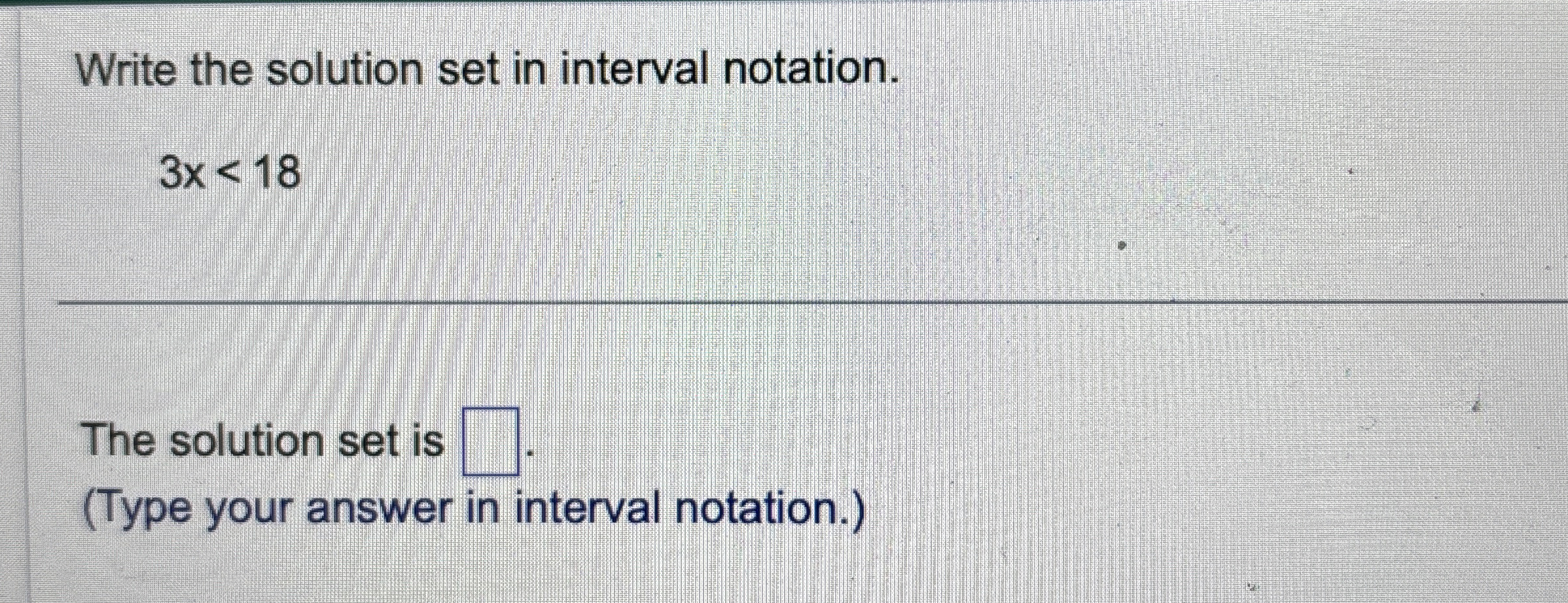 Solved Write the solution set in interval notation.3x