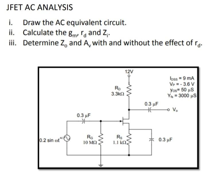 Solved JFET AC ANALYSIS i. Draw the AC equivalent circuit. | Chegg.com