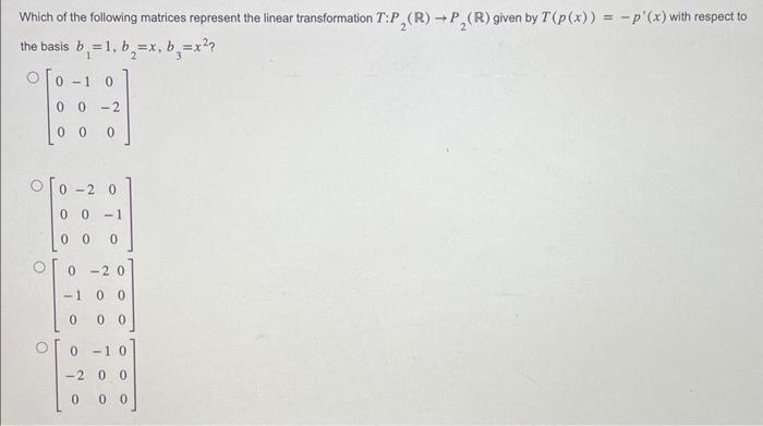 Solved Which of the following matrices represent the linear | Chegg.com