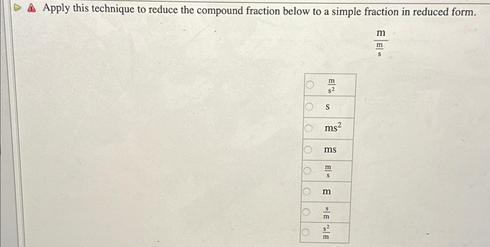 Solved Apply this technique to reduce the compound fraction | Chegg.com