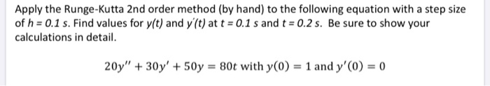 Solved Apply the Runge-Kutta 2nd order method (by hand) to | Chegg.com