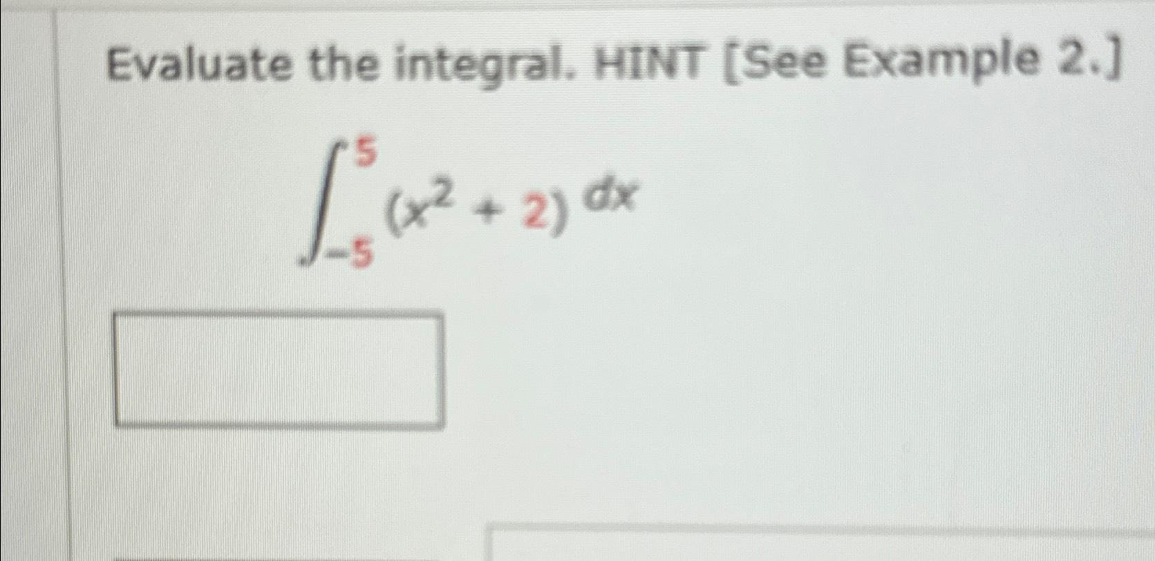 Solved Evaluate the integral. HINT [See Example | Chegg.com