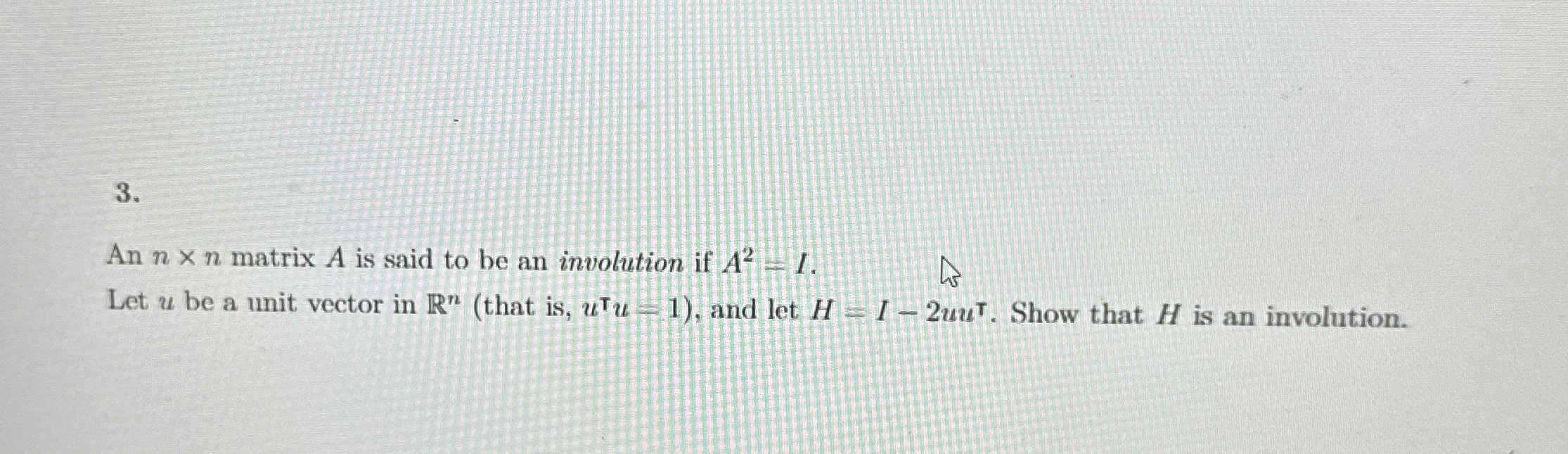 Solved An n×n ﻿matrix A ﻿is said to be an involution if | Chegg.com