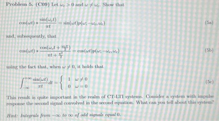 Solved Problem 5. (C09) Let ωc>0 and ω =ωc. Show that | Chegg.com