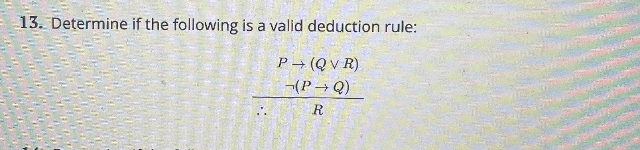 Solved Determine if the following is a valid deduction | Chegg.com