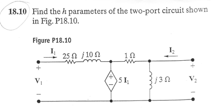 Solved FIND THE H PARAMETERS OF THE TWO- PORT SHOWN IN THE | Chegg.com