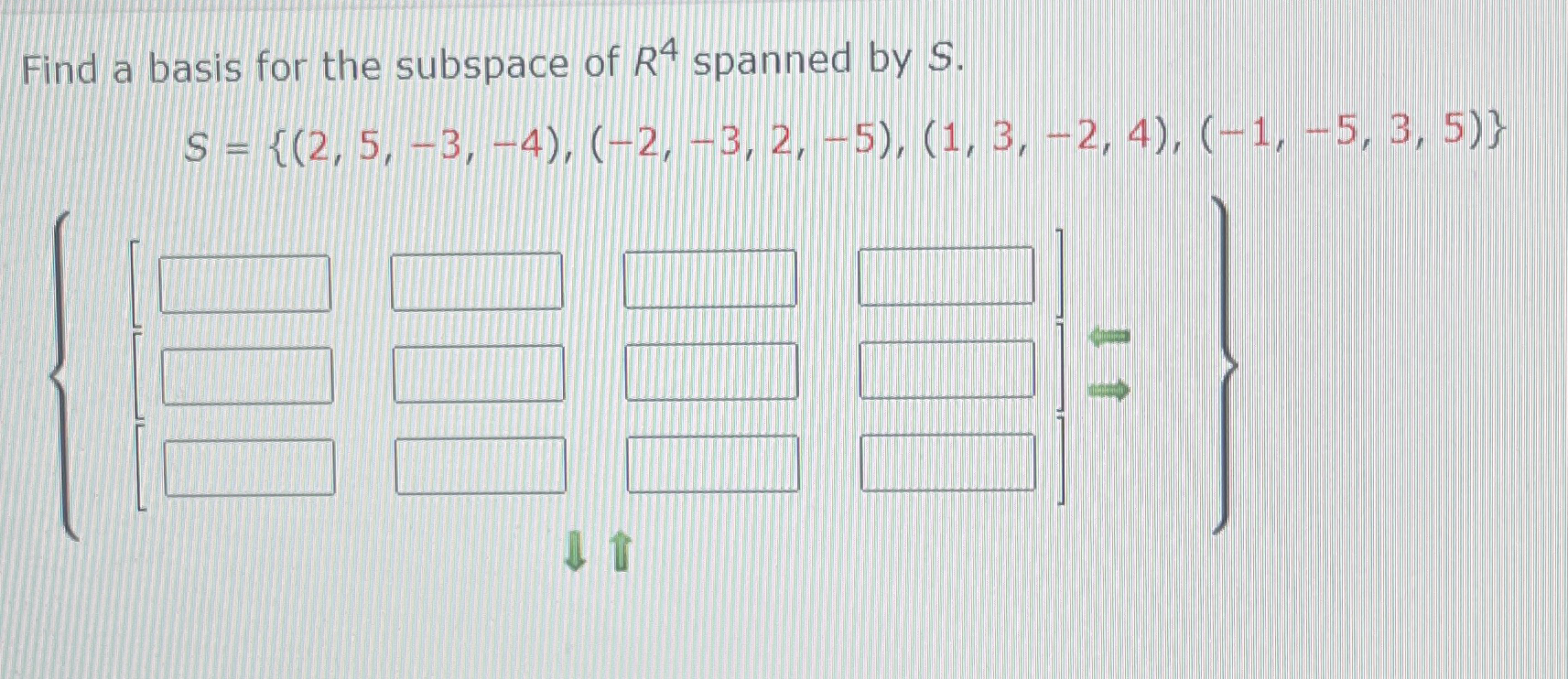 Solved Find a basis for the subspace of R4 ﻿spanned by S. | Chegg.com