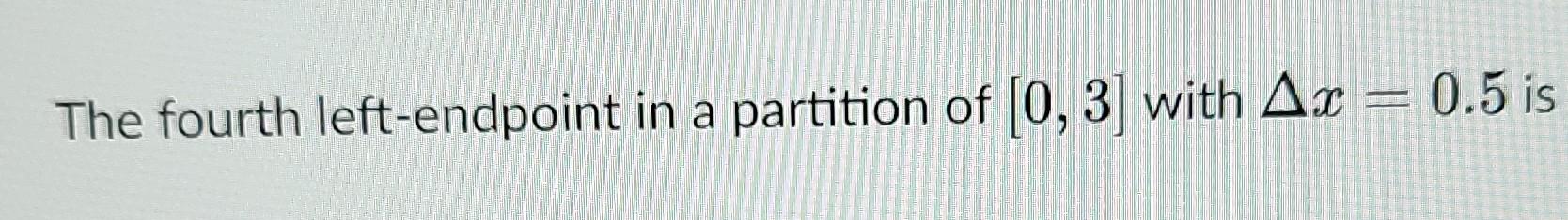 Solved The first left-endpoint of any partition of an | Chegg.com